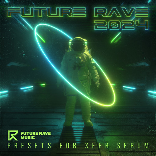 Future Rave 2024 Presets for Xfer Serum | Future Rave Music