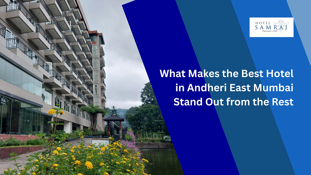 Best Hotel in Andheri East Mumbai | Stay at Hotel Samraj