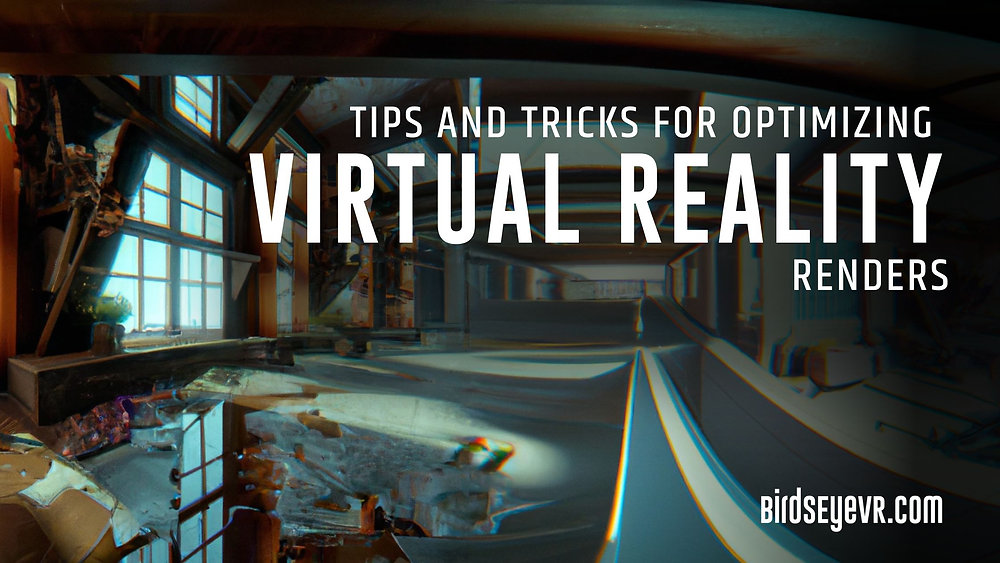 Tips and Tricks for Optimizing Virtual Reality Renders