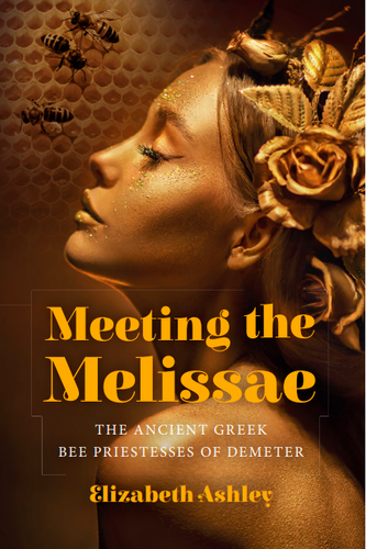 Meeting The Melissae | The Secret Healer