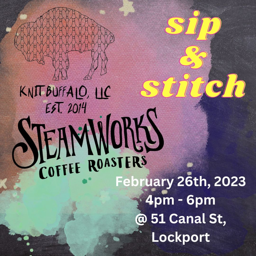 SIp & Stitch @ Steamworks Coffee | Knit Buffalo