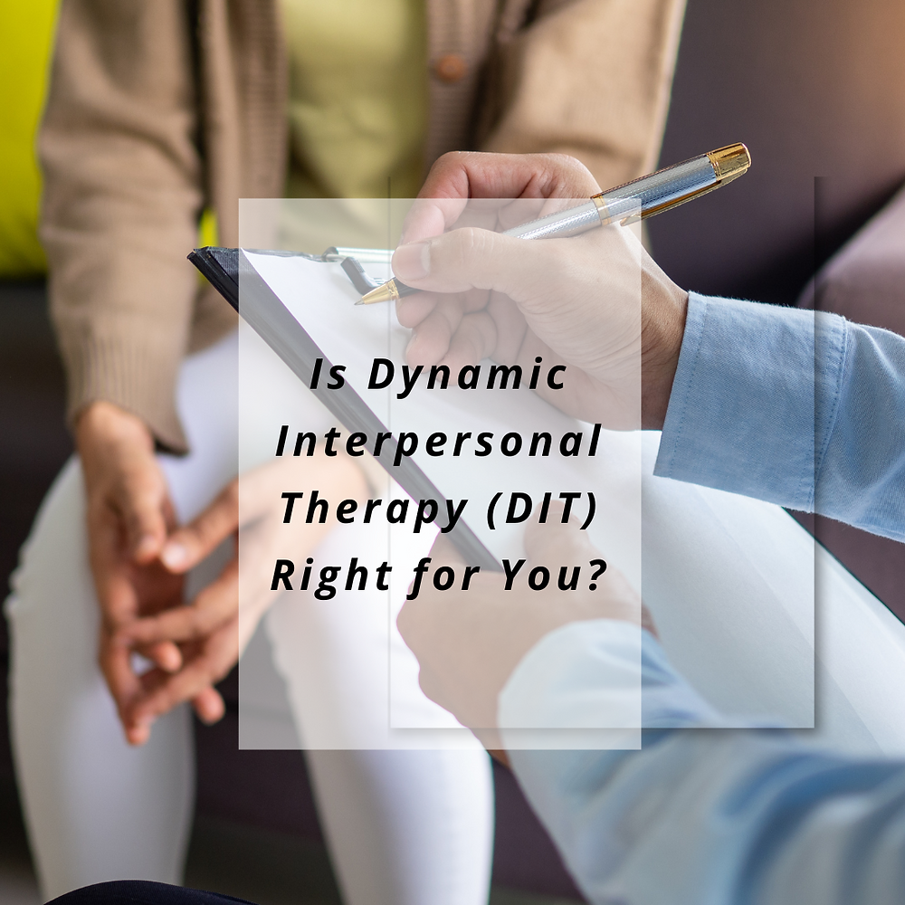 Is Dynamic Interpersonal Therapy (DIT) Right for You?