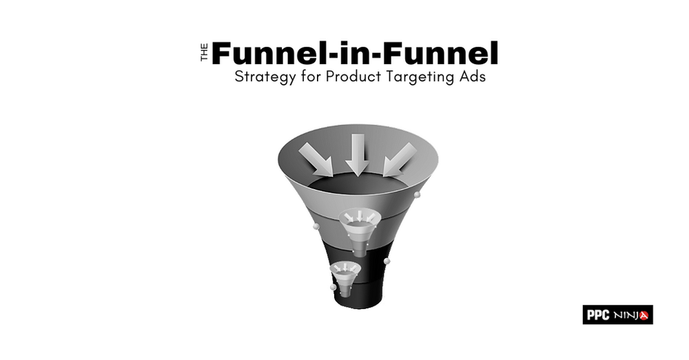 The Funnel-in-Funnel Strategy for Product Targeting on Amazon