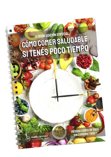 E-book Cómo comer saludable si tenés poco tiempo. Edición Especial ...