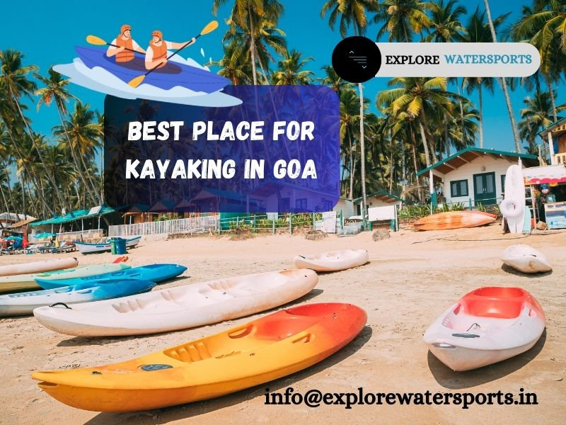 find the Best Place for Kayaking In Goa