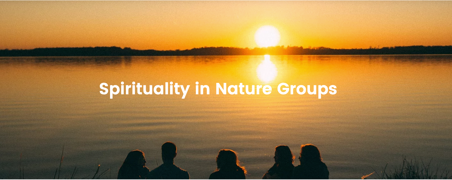 Spirituality in Nature Groups | Center for Spirituality in Nature