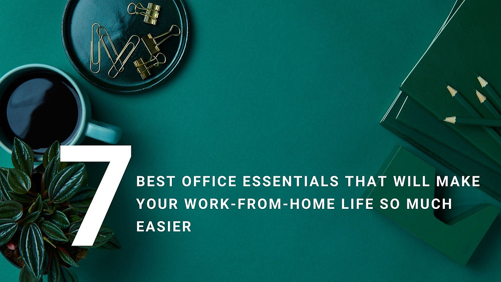 7 Best Office Essentials That Will Make Your Work-From-Home Life So ...