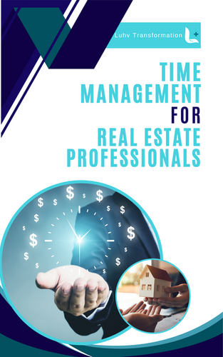 Time Management For Real Estate Professionals | Luhv+ Transformation