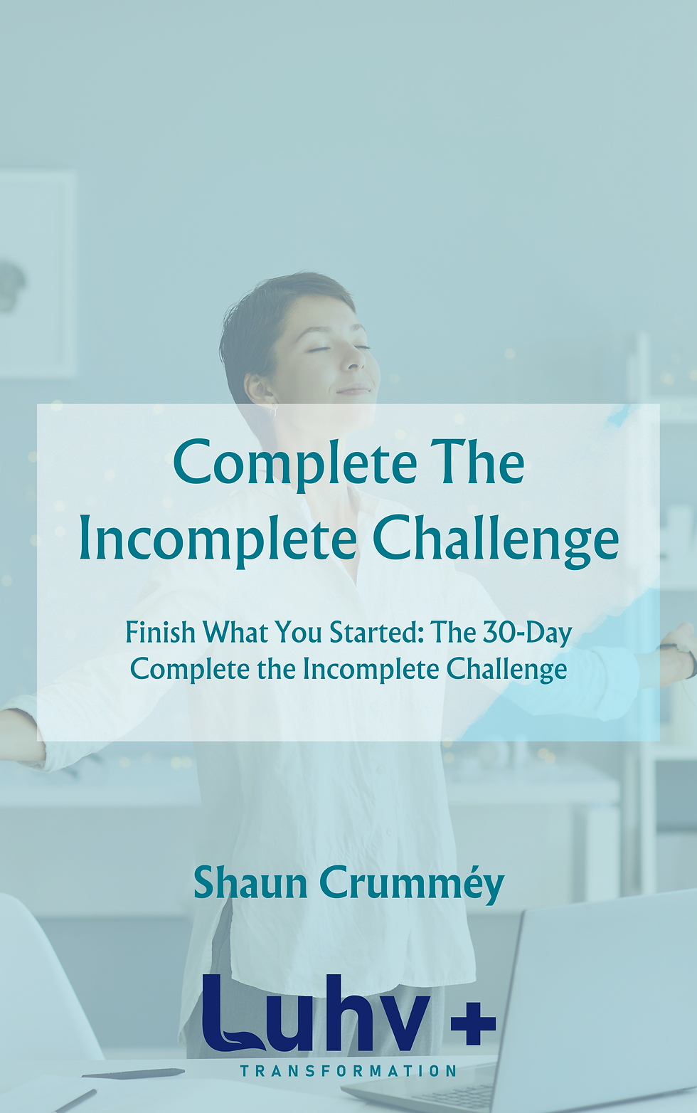 Complete The Incomplete Challenge | Luhv+ Transformation