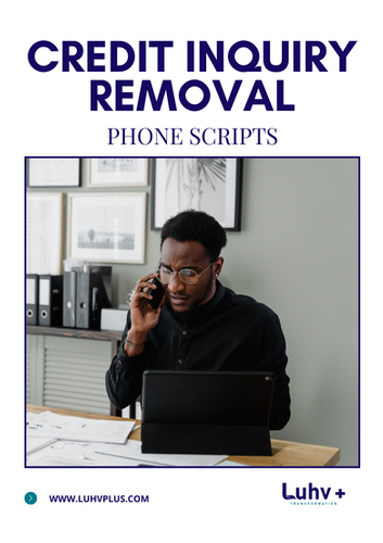 Credit Inquiry Removal: Phone Scripts | Luhv+ Transformation