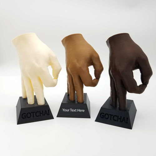 Gotcha! - Life Size Hands | Custom Text | 3dcauldron