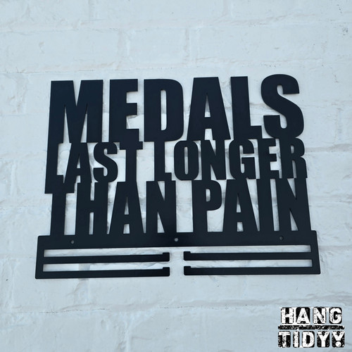 Medals last longer than pain | MEDAL DISPLAY UK | MEDAL HANGER
