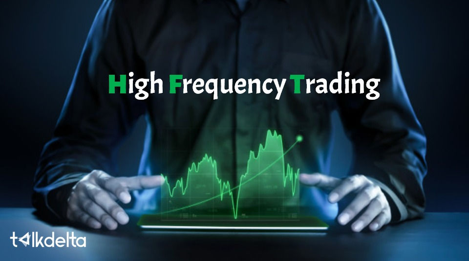What is High-Frequency Trading (HFT)? | Talkdelta
