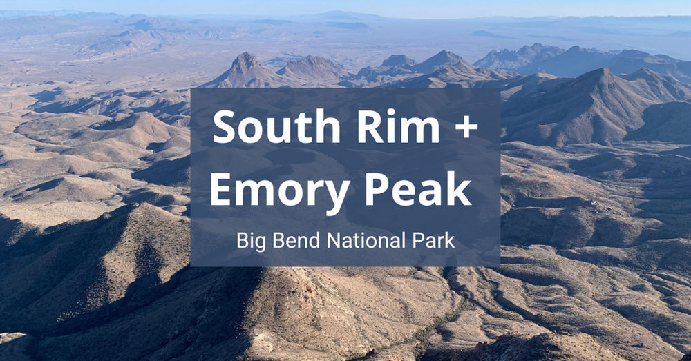 Hiking the South Rim and Emory Peak Loop