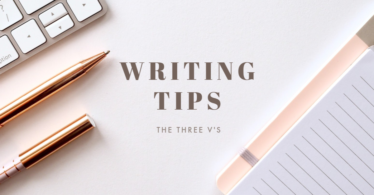 The Three V's of Good Writing