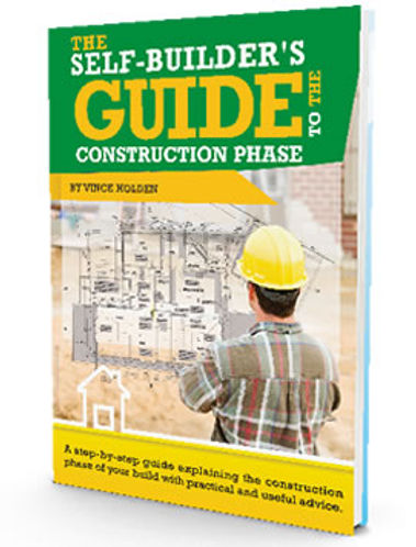 The Self-Builders Guide To The Construction Phase
