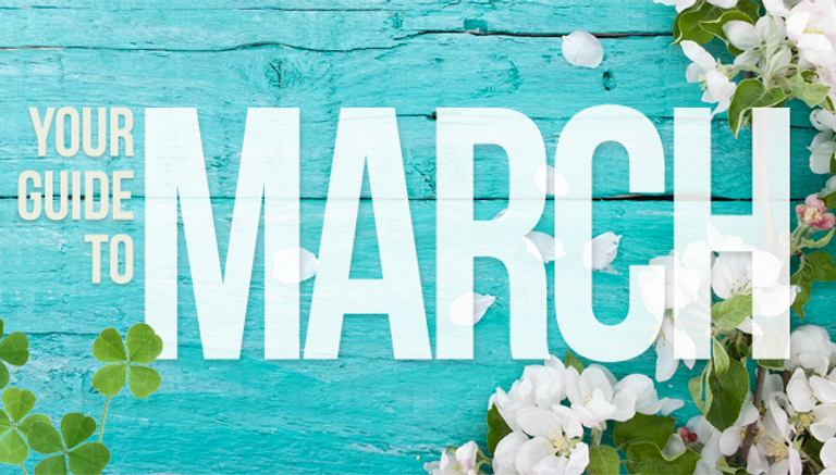 Your Guide to March