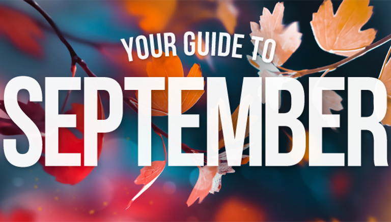 Your Guide to September