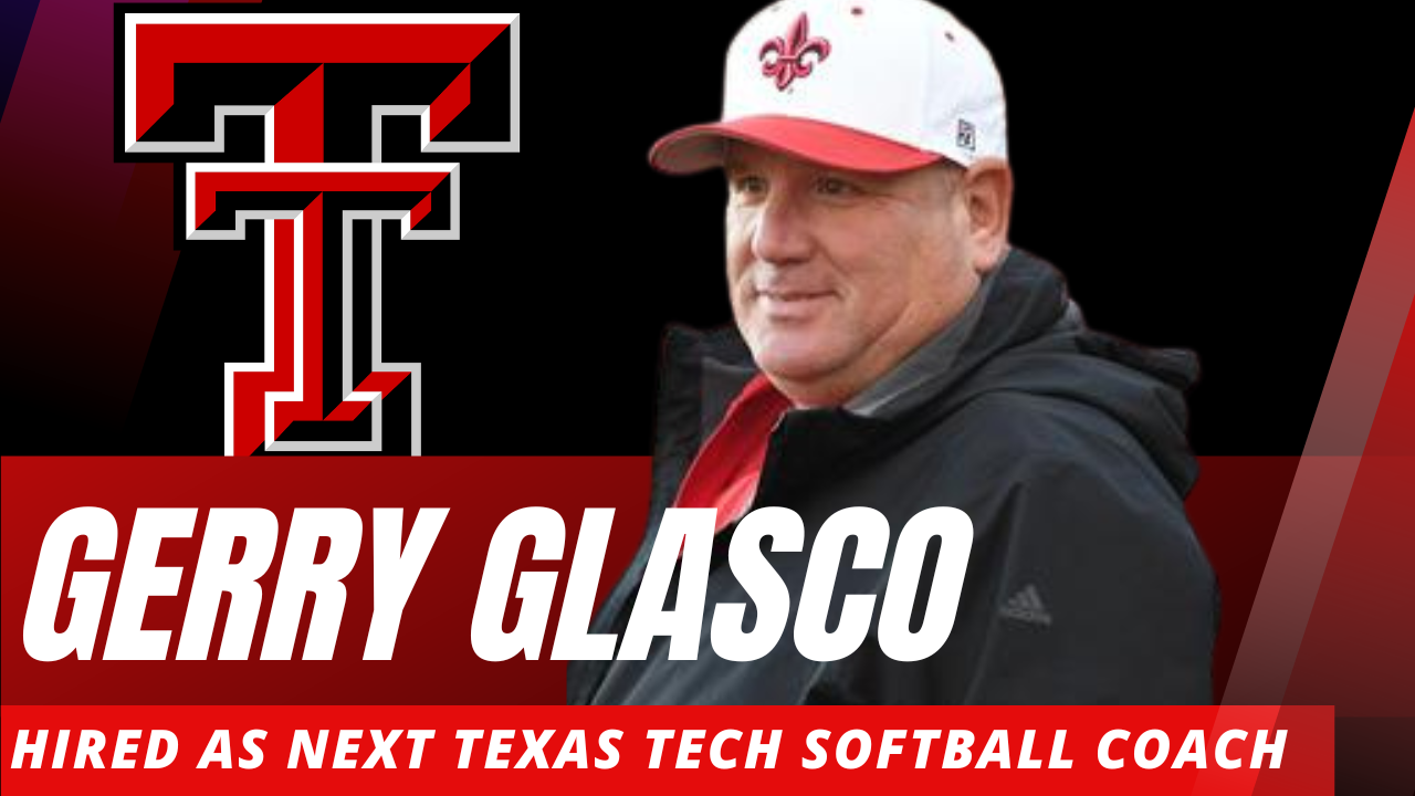 Gerry Glasco Accepts Offer To Become Texas Tech Softball Coach