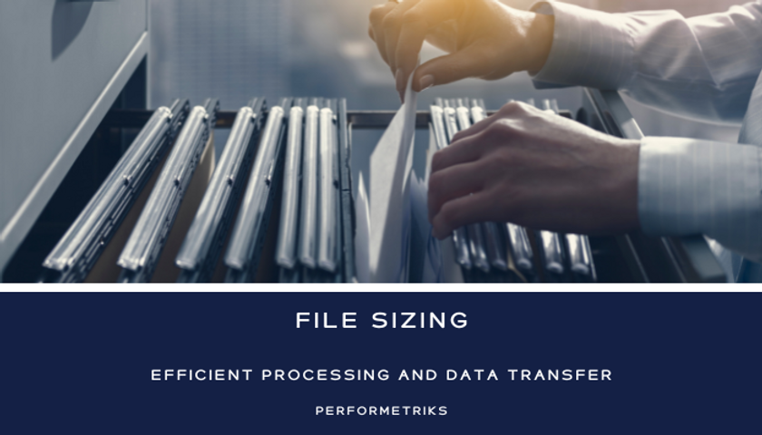 Optimizing T24 File Sizing for Efficient Processing and Data Transfers Optimizing T24 File Sizing for Efficient Processing and Data Transfers