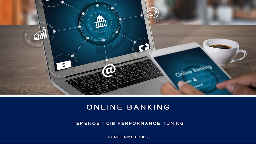 Temenos TCIB Performance Tuning