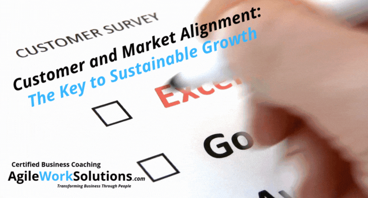 Customer and Market Alignment: The Key to Sustainable Growth