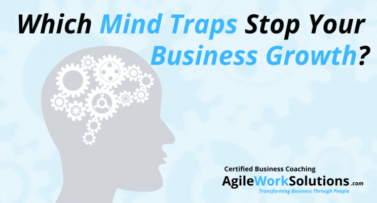 Which Mind Traps Stop Your Business Growth?