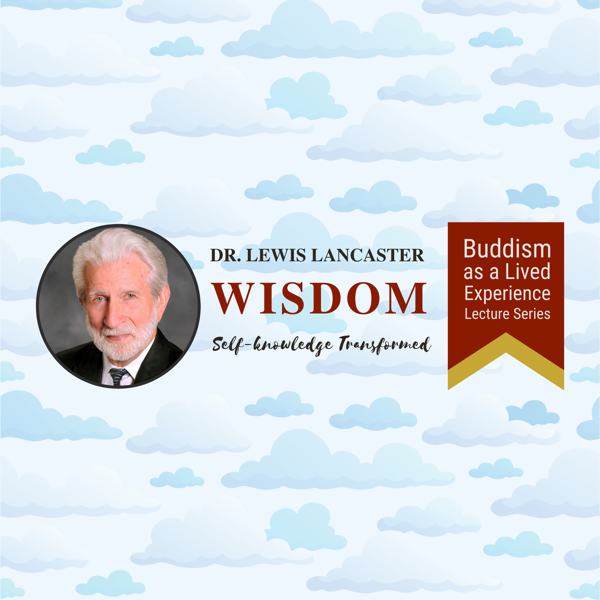 Dr. Lewis Lancaster - Wisdom: Self-knowledge Transformed | ISHB @ UWest