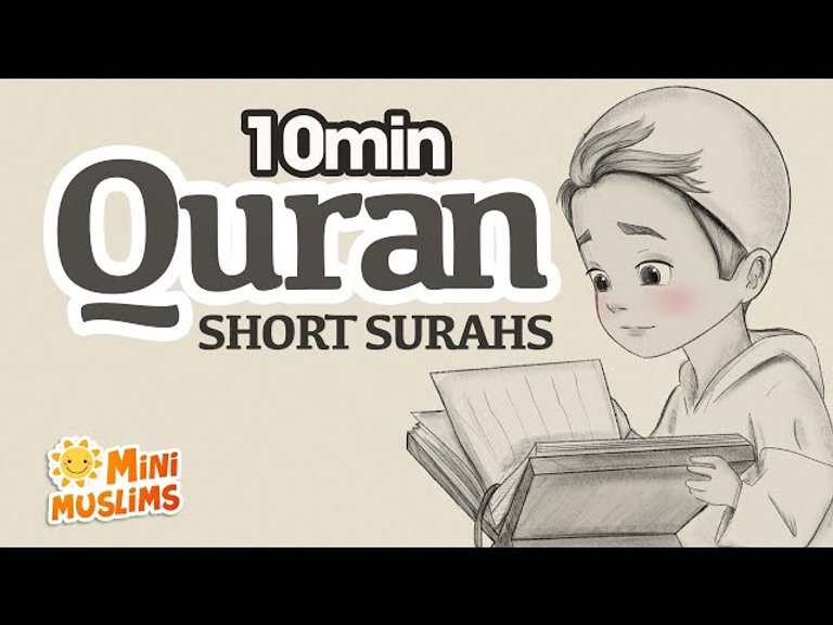Short Surahs for Kids | Quran in Pictures 10 min Compilation ☀️ MiniMuslims