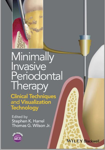 Minimally Invasive Periodontal Therapy: Clinical Techniques and ...