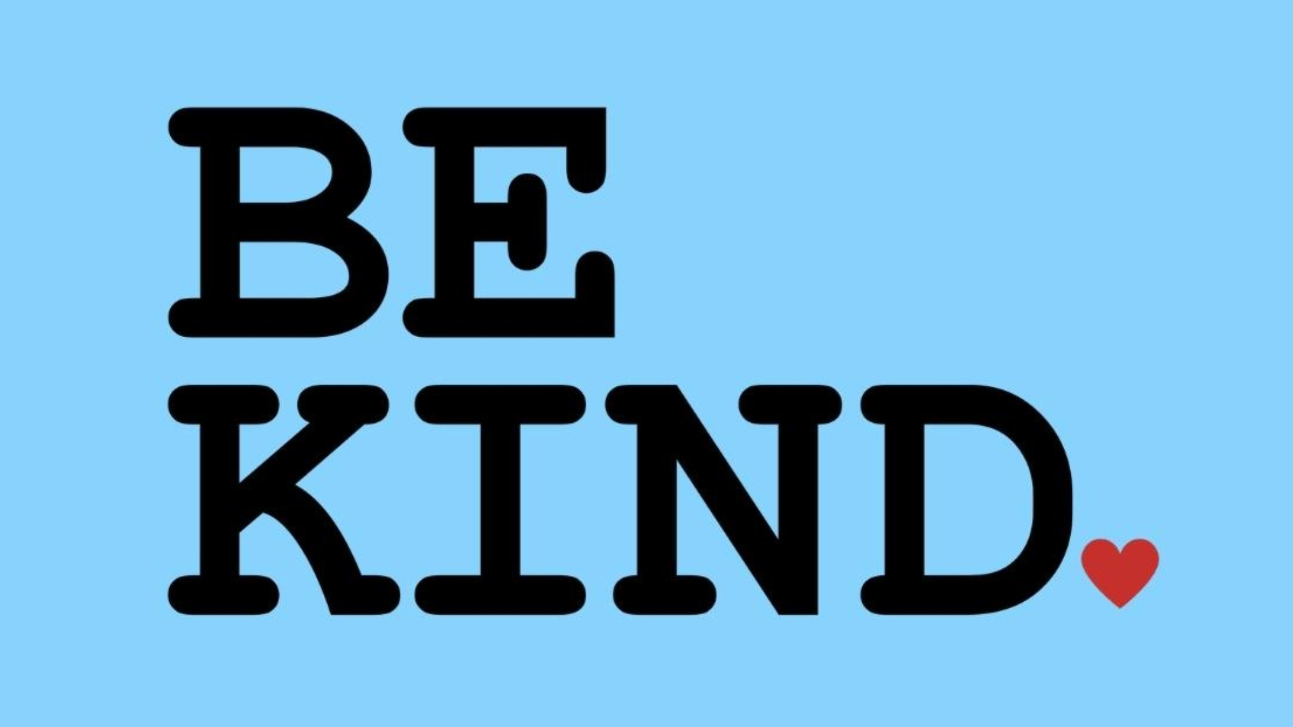 THE BE KIND CAMPAIGN