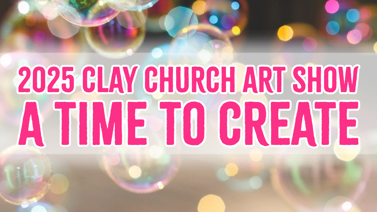 Upcoming Events at Clay Church