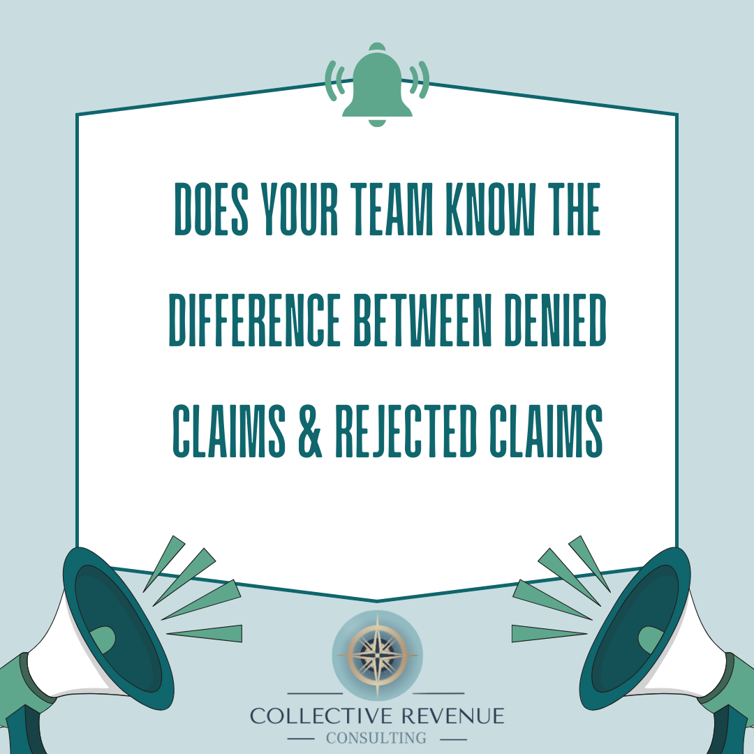 Understanding the Difference between Denied Claims & Rejected Claims Understanding the Difference between Denied Claims & Rejected Claims