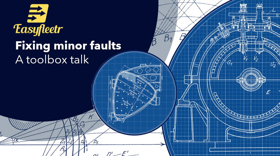 Toolbox talk - Fixing minor faults | Easyfleetr
