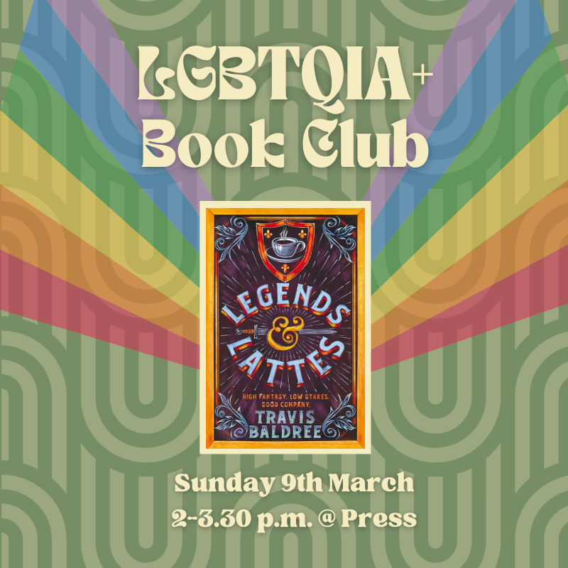 LGBTQ+ Inclusive Book Club | Legends and Lattes | Press Books & Coffee