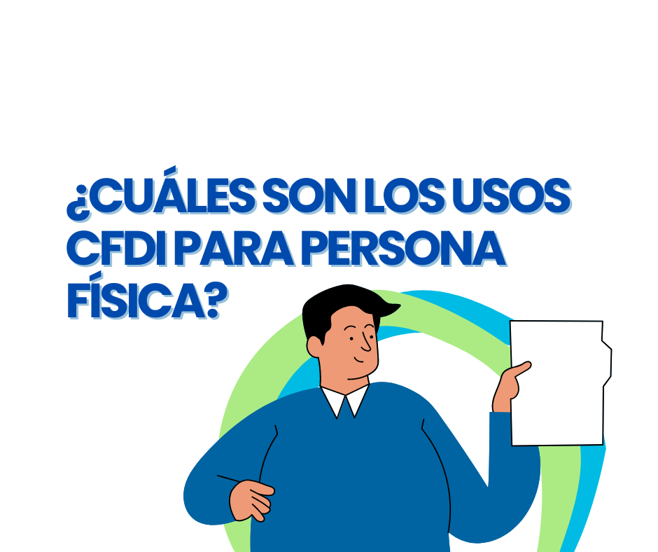 ¿Cuáles son los Usos de CFDI para Persona Física?