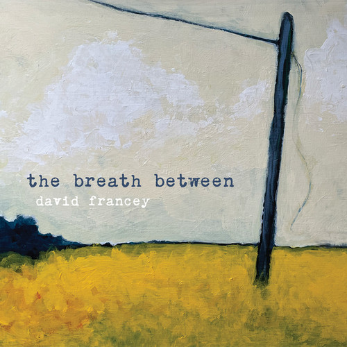 The Breath Between - CD | David Francey