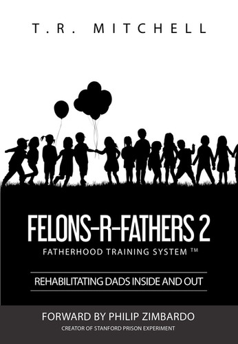 FELONS-R-FATHERS2: Fatherhood Training System Course book ...