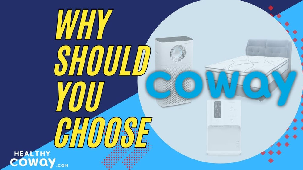 Why Should You Choose Coway?