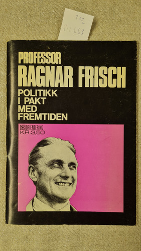 Frisch, Ragnar. Politikk i pakt med fremtiden | norskbokarv