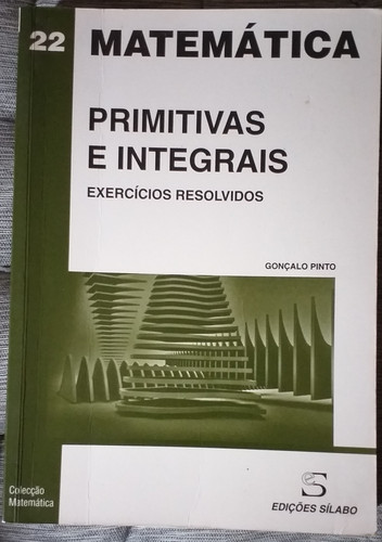 Matemática - Primitivas e Integrais - Exercícios Resolvidos | Cantinho ...