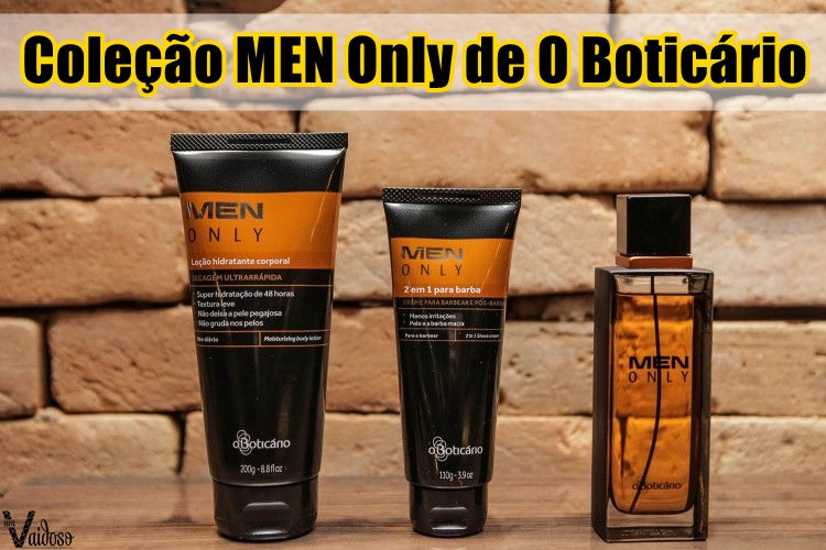O Boticário lança a coleção MEN Only.