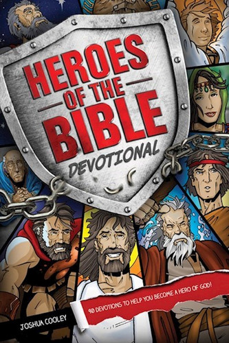 Heroes of the Bible Devotional 90 Devotions to Help You Become a Hero ...