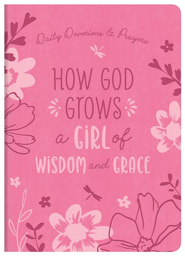 How God Grows A Girl Of Wisdom And Grace Daily Devotions and Prayers ...