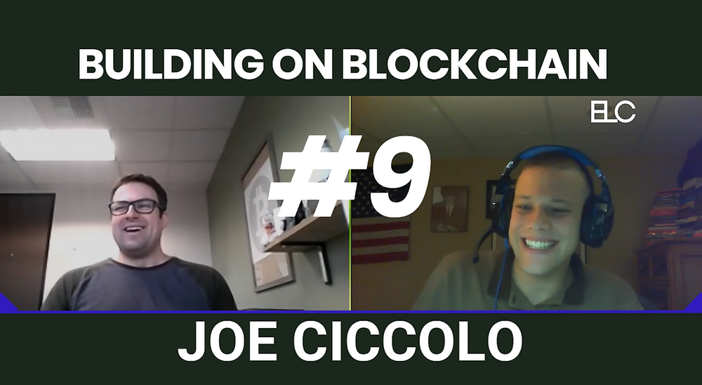 Building on Blockchain pt. 9 ft. Joe Ciccolo