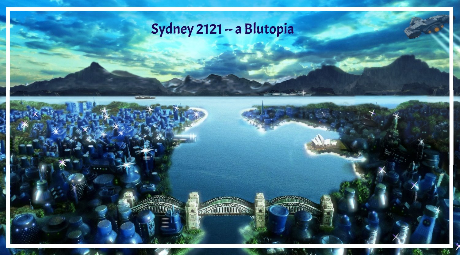 Sydney in 2121AD: A Blue-Green City | The Ecotopia 2121 Project - super ...