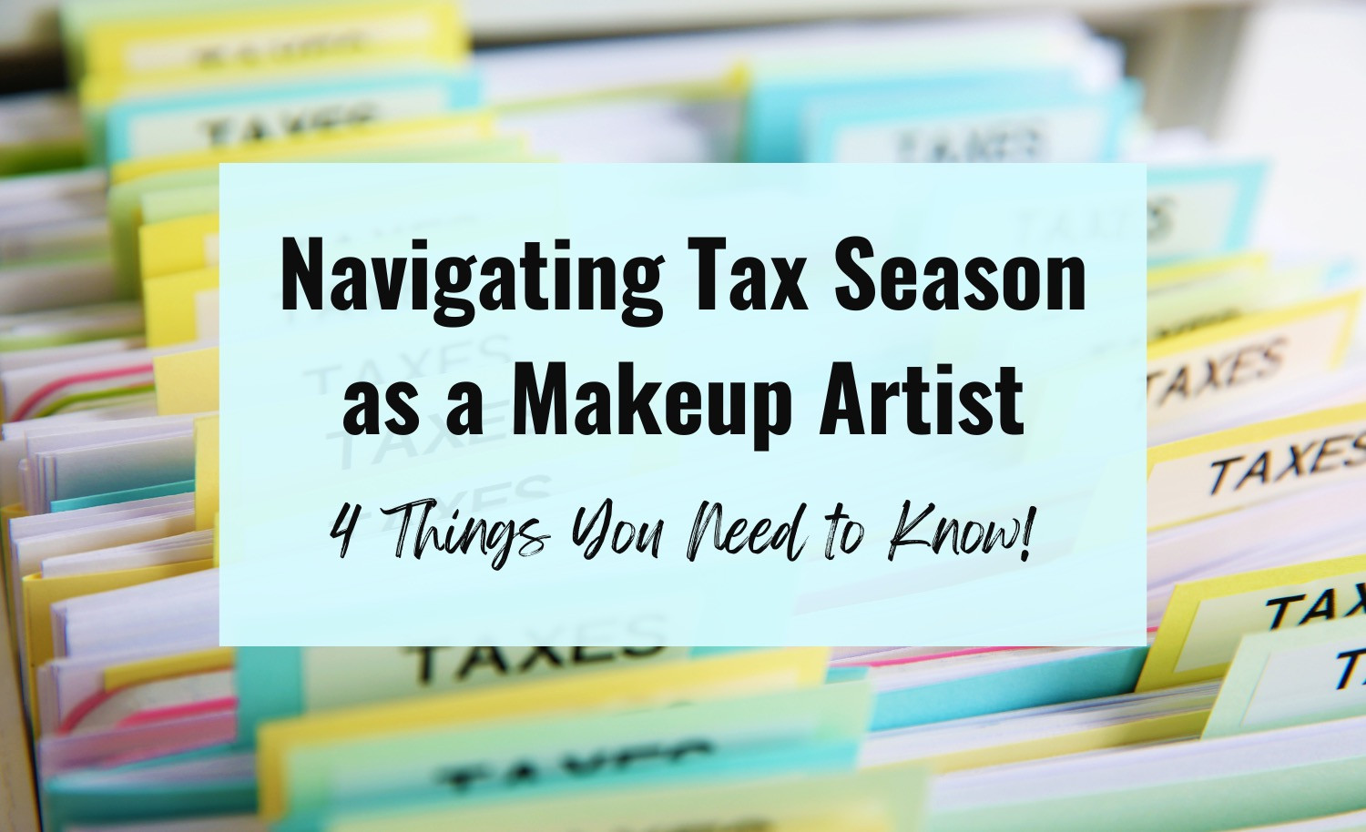 Navigating Tax Season as a Makeup Artist