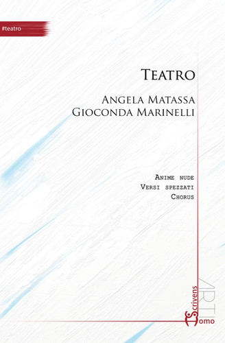 Teatro - Angela Matassa, Gioconda Marinelli | Homo Scrivens