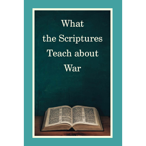 What the Scriptures Teach About War | Dawn Bible Students