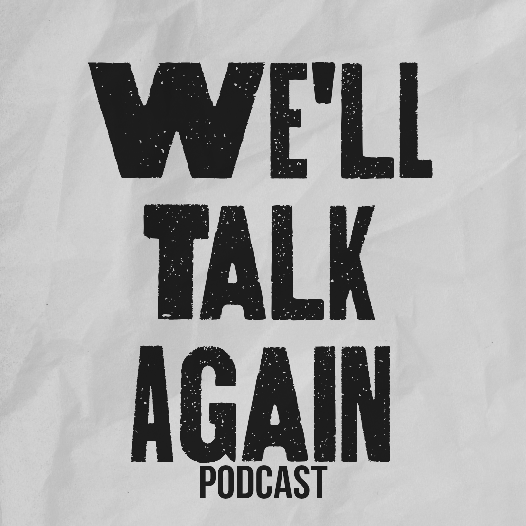 Well talk again Podcast | Nobody Grinds Network